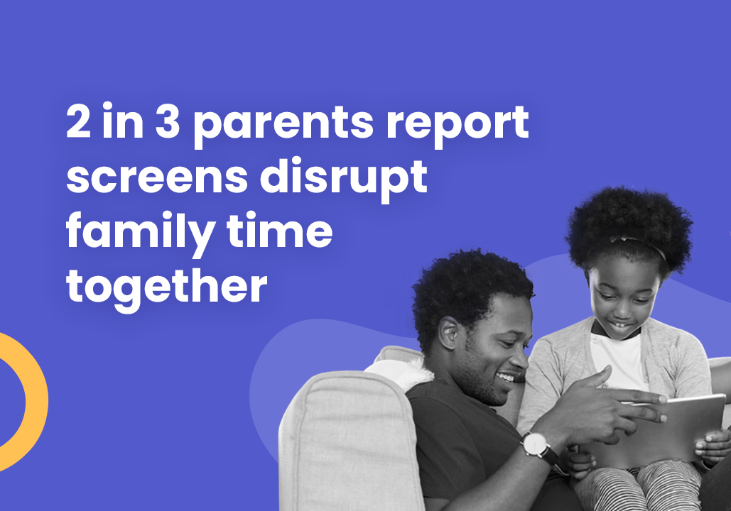 2 out of every 3 parents say screens disrupt family time together ...